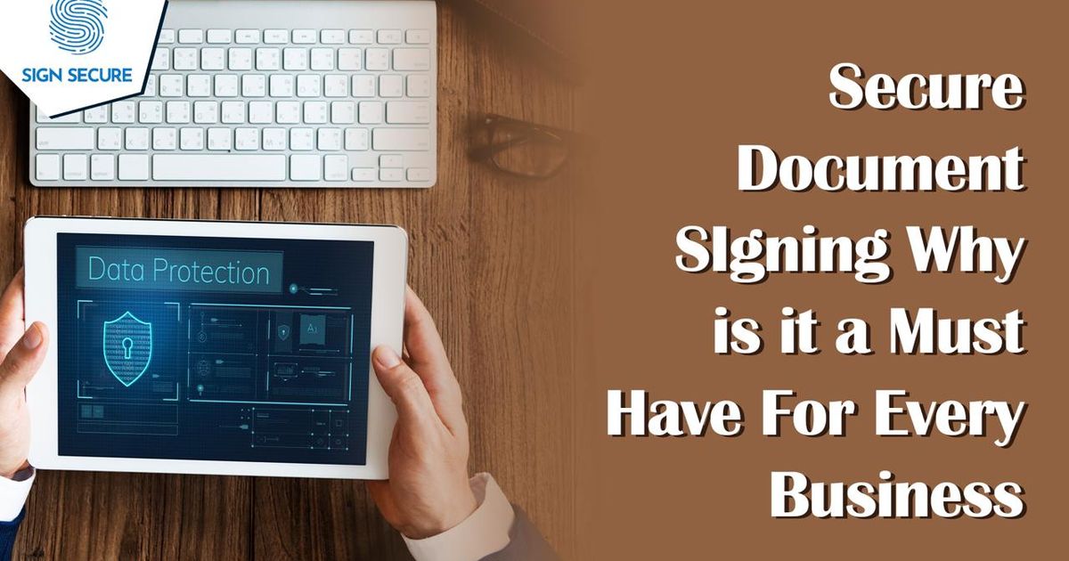 Secure Document SIgning: Why is it a Must-Have For Every Business?